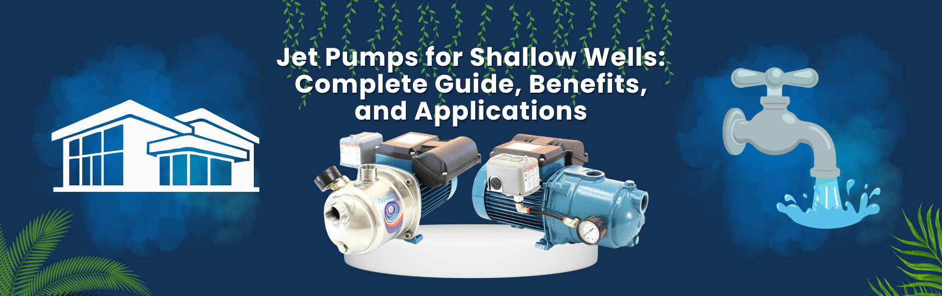 Jet Pumps for Shallow Wells: Complete Guide, Benefits, and Application ...
